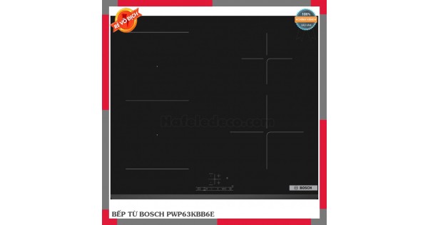 BẾP TỪ BOSCH PWP63KBB6E Nhập khẩu Chính Hãng | HAFELE DECO